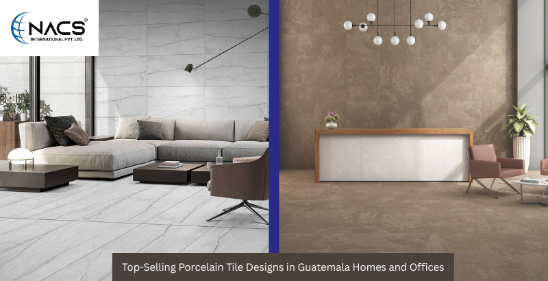 Top Porcelain Tile Designs Trending in Guatemala (2026)
